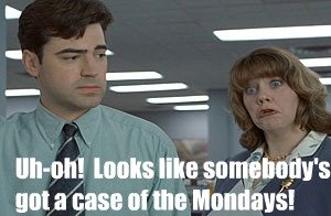 Tap That » “Case of the Mondays” – Every Monday