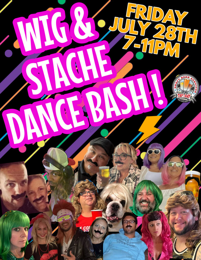 Tap That » Wig & Stache Dance Bash! Fri. July 28th 7-11pm